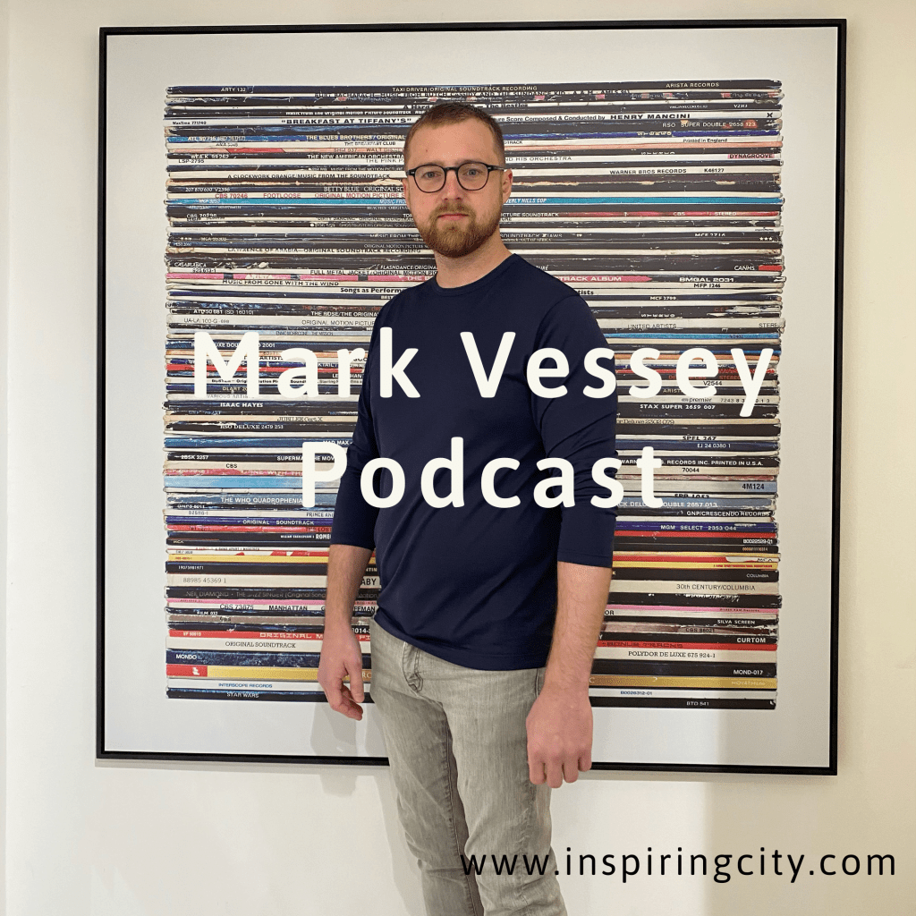 Mark Vessey Podcast Released Now on Art Related Noise • Inspiring City