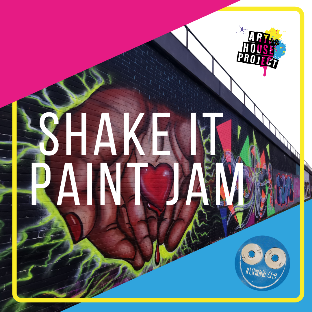 Shake It Paint Jam with the Art House Project • Inspiring City