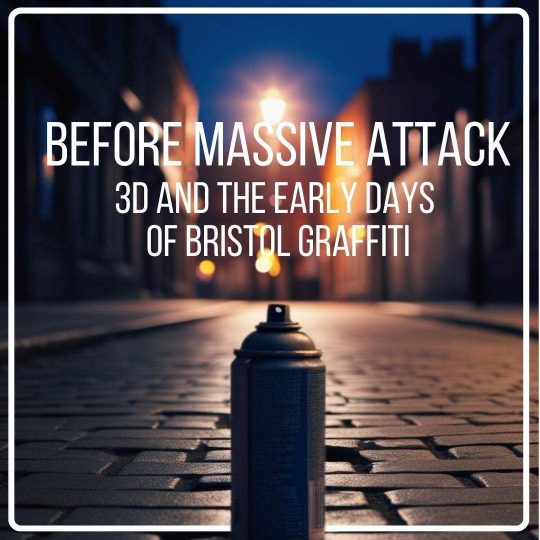 Robert Del Naja, 3D and the Early Days of Bristol Graffiti • Inspiring City